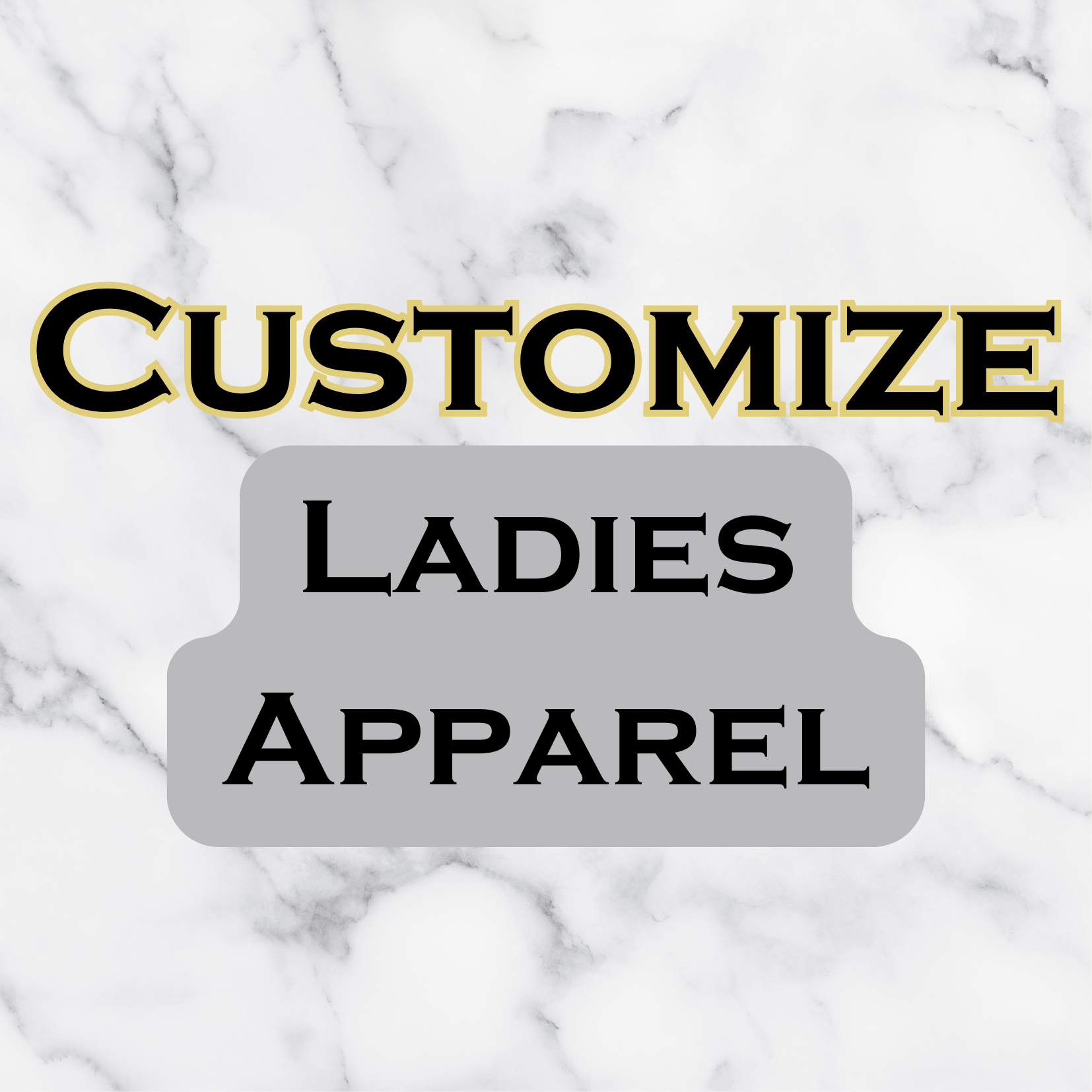 Customize- Ladies – Noel Customs LLC